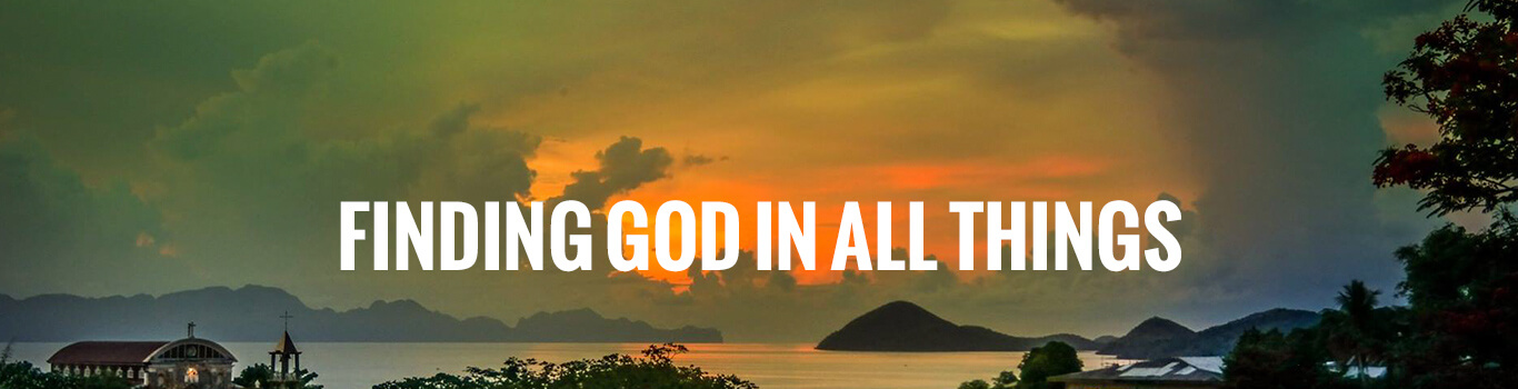 Finding God in all Things and Circumstances | AirMaria.com